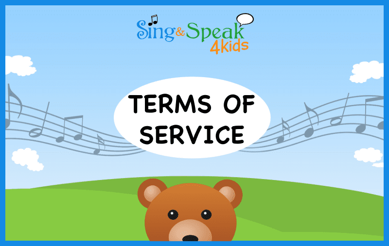 Terms of Service | Sing and Speak 4 Kids